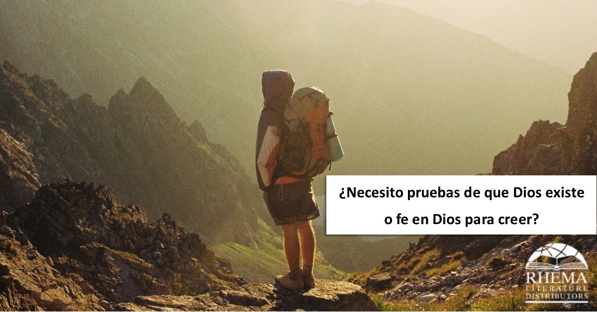 ¿Necesito pruebas de que Dios existe o fe en Dios para creer ...