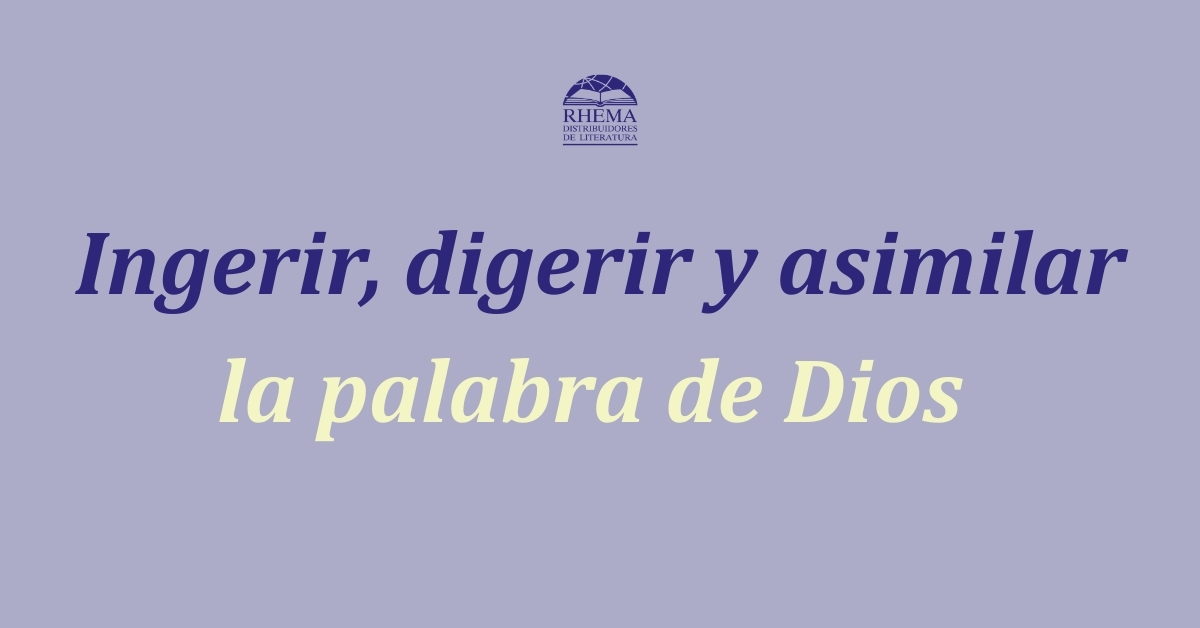 Ingerir, digerir y asimilar la palabra de Dios | Distribuidores de ...